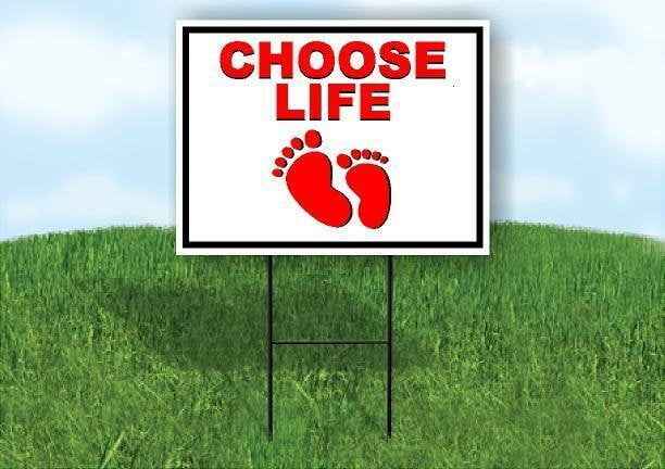 CHOOSE LIFE FOOTPRINT RED 18inx24in Yard Road Sign w/ Stand - Walmart.com