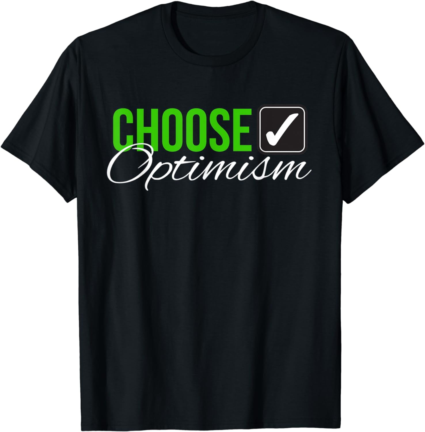 CHOOSE OPTIMISM CHECK MARK OPTIMISTIC T-Shirt - Walmart.com