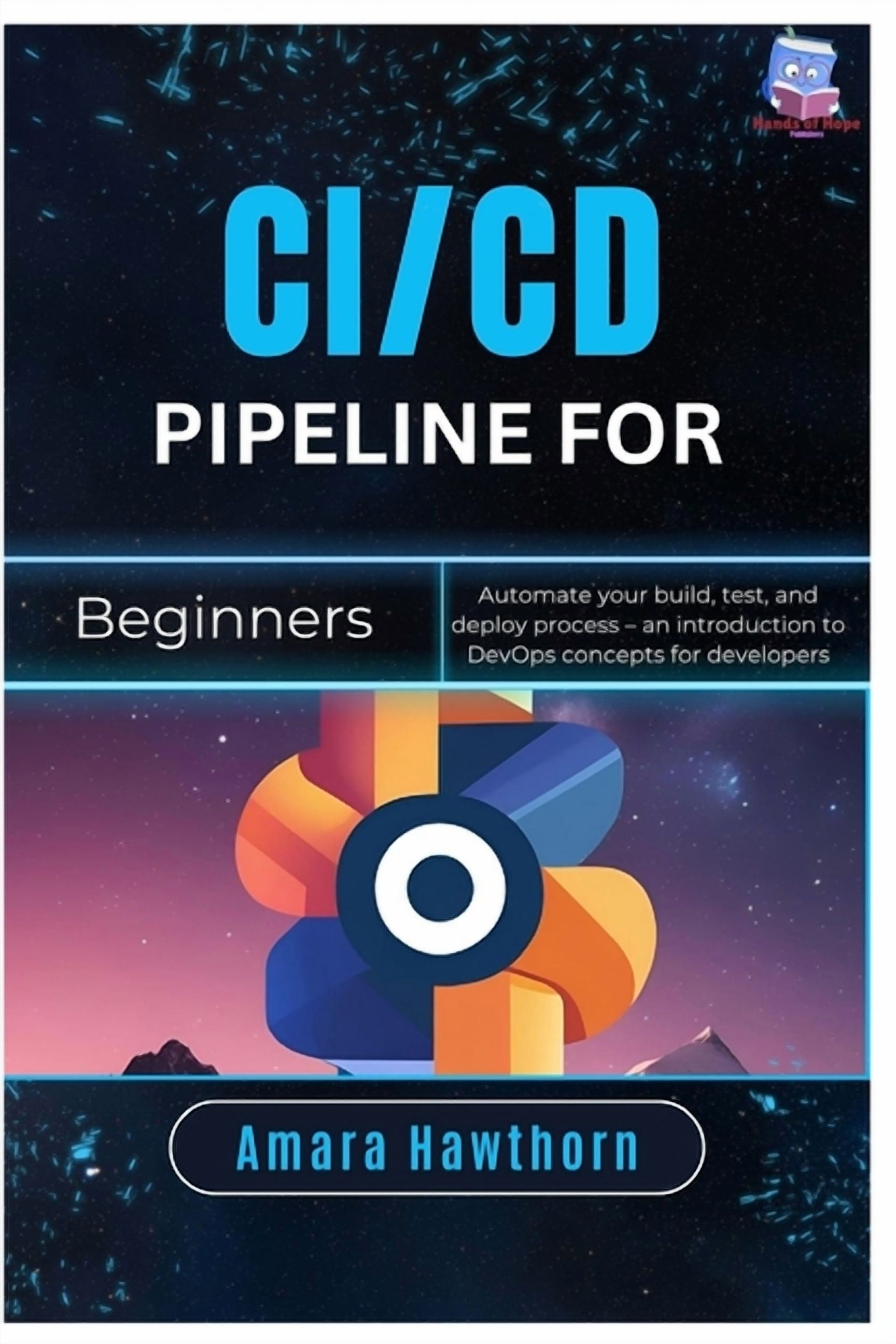 CI/CD Pipeline for Beginners: Automate your build, test, and deploy ...