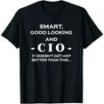 CIO - Any Better - Office Chief Information Officer Funny T-Shirt ...