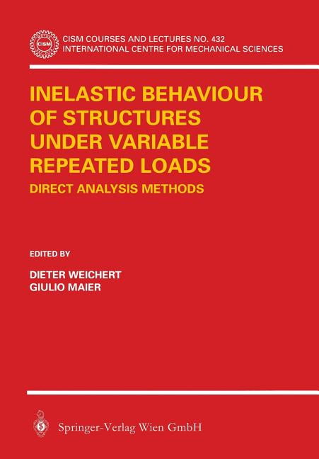 CISM International Centre for Mechanical Sciences: Inelastic Behaviour ... CISM International Centre for Mechanical Sciences: Inelastic Behaviour ...