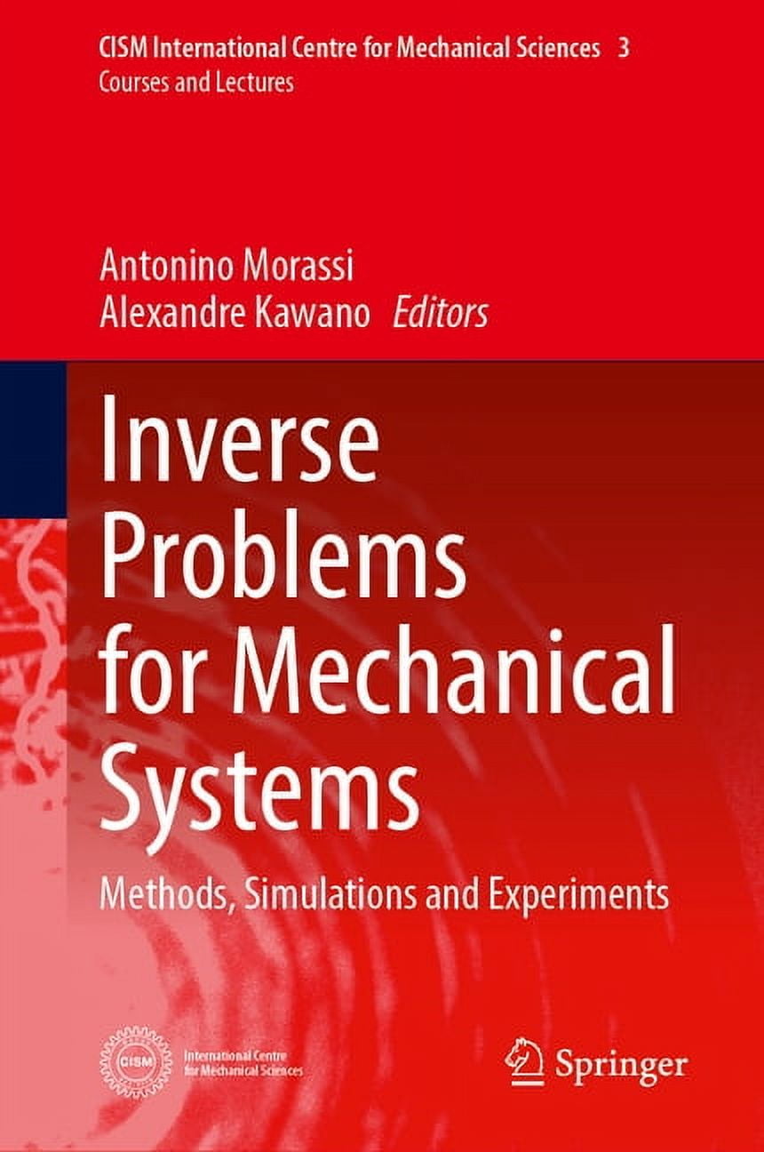 CISM International Centre for Mechanical Inverse Problems for Mechanical Systems: Methods ...