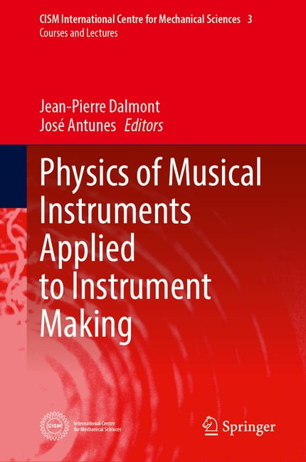 CISM International Centre for Mechanical Physics of Musical Instruments ...