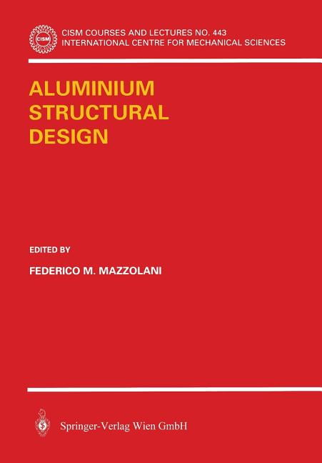 CISM International Centre for Mechanical Aluminium Structural Design ...
