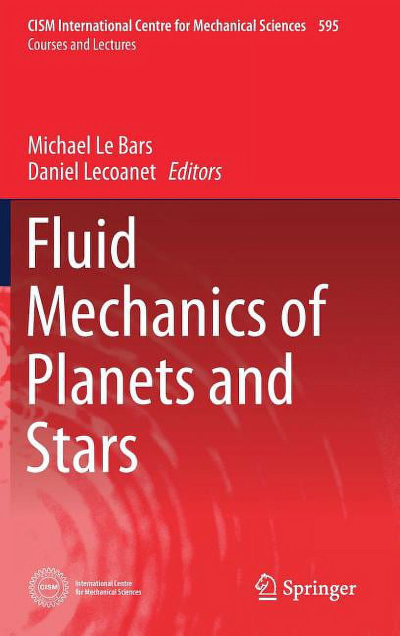 CISM International Centre for Mechanical Sciences: Fluid Mechanics of Planets and Stars ...