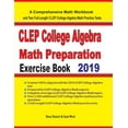 CLEP College Algebra Math Preparation Exercise Book: A Comprehensive ...