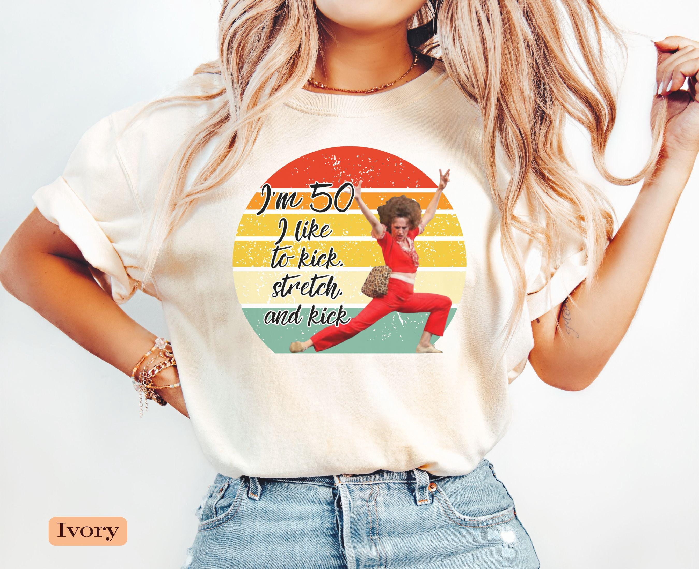 CLOTEX 50th Birthday Shirt for Women Funny Sally O'Malley Meme Tshirt ...