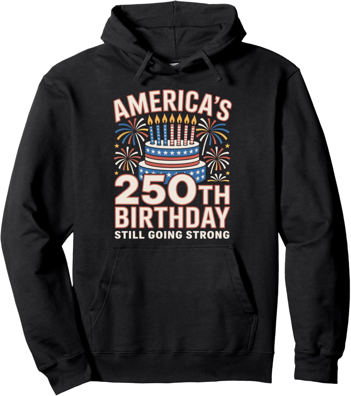 CLOTEX Americas 250th Birthday Still Going Strong Pullover Hoodie, Navy ...