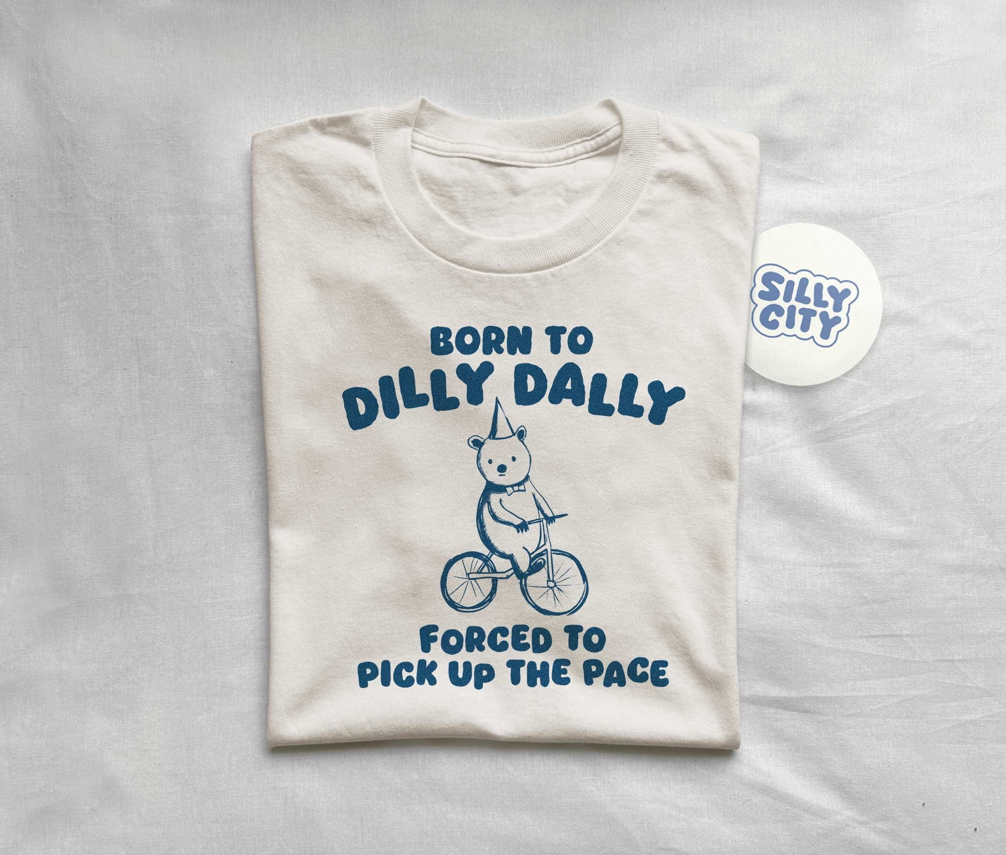 CLOTEX Born To Dilly Dally - Unisex T Shirt, Sand M - Walmart.com