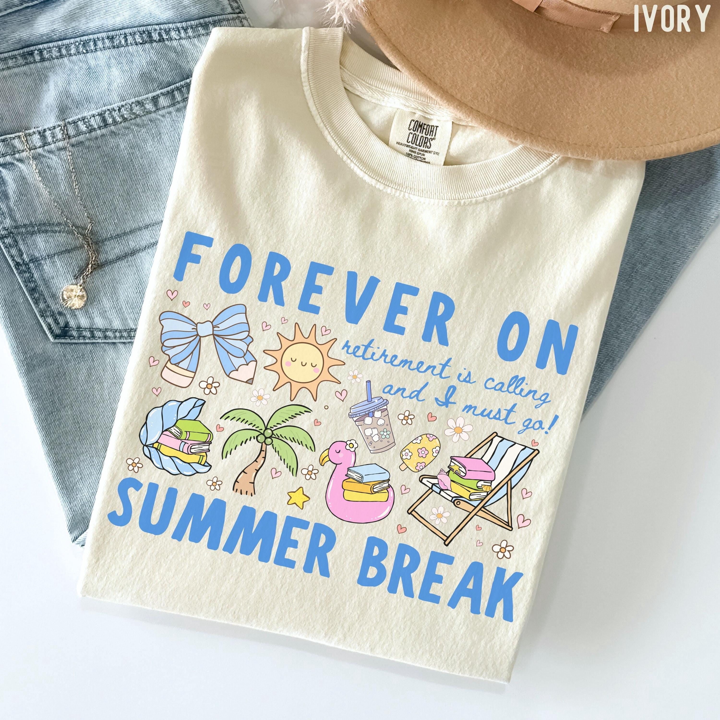 CLOTEX Comfort Colors 'Forever On Summer Break' Retirement Shirt : Cute ...
