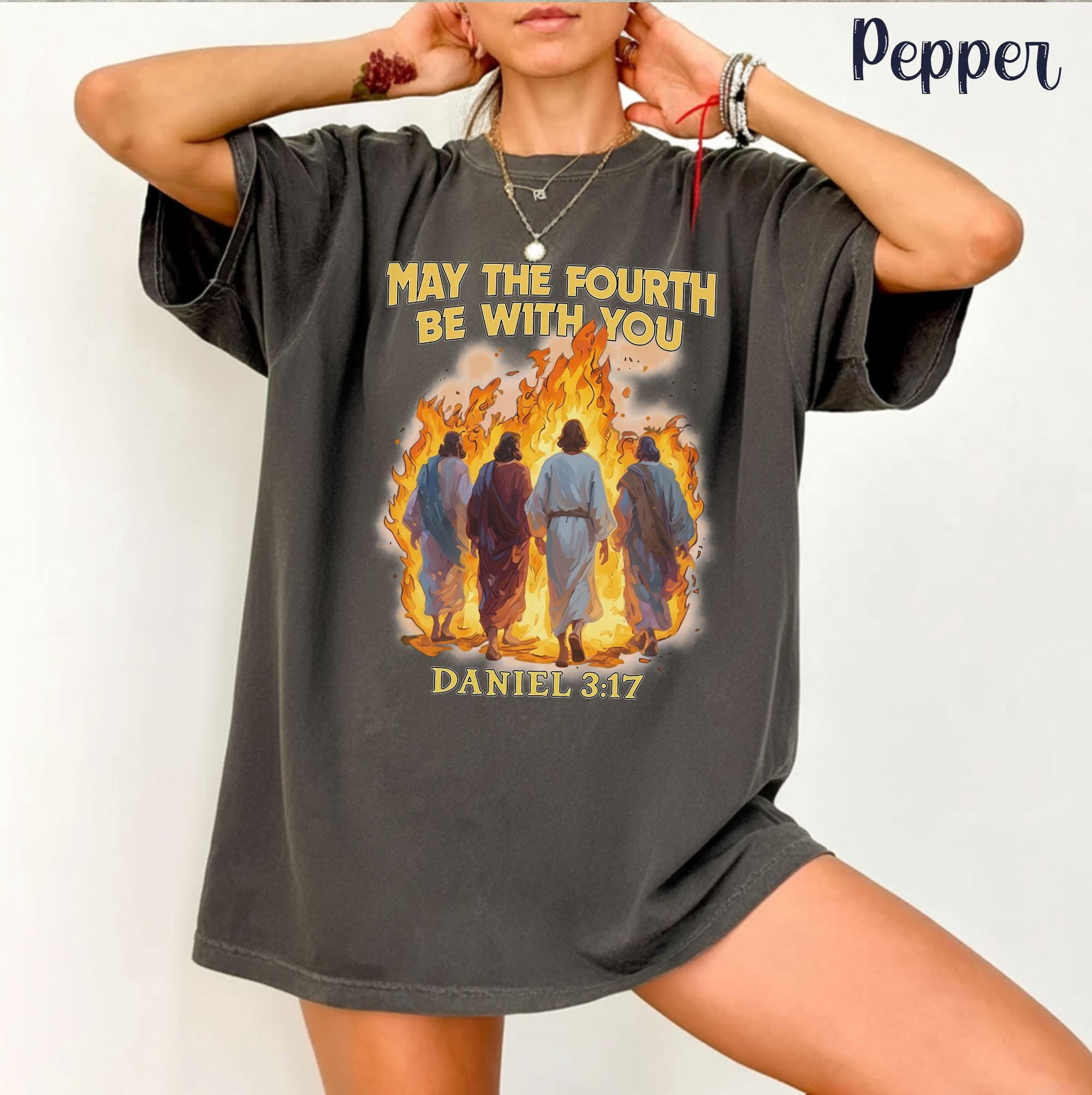 CLOTEX Comfort Colors May The Fourth Be With You Daniel 3:17 T-Shirt ...