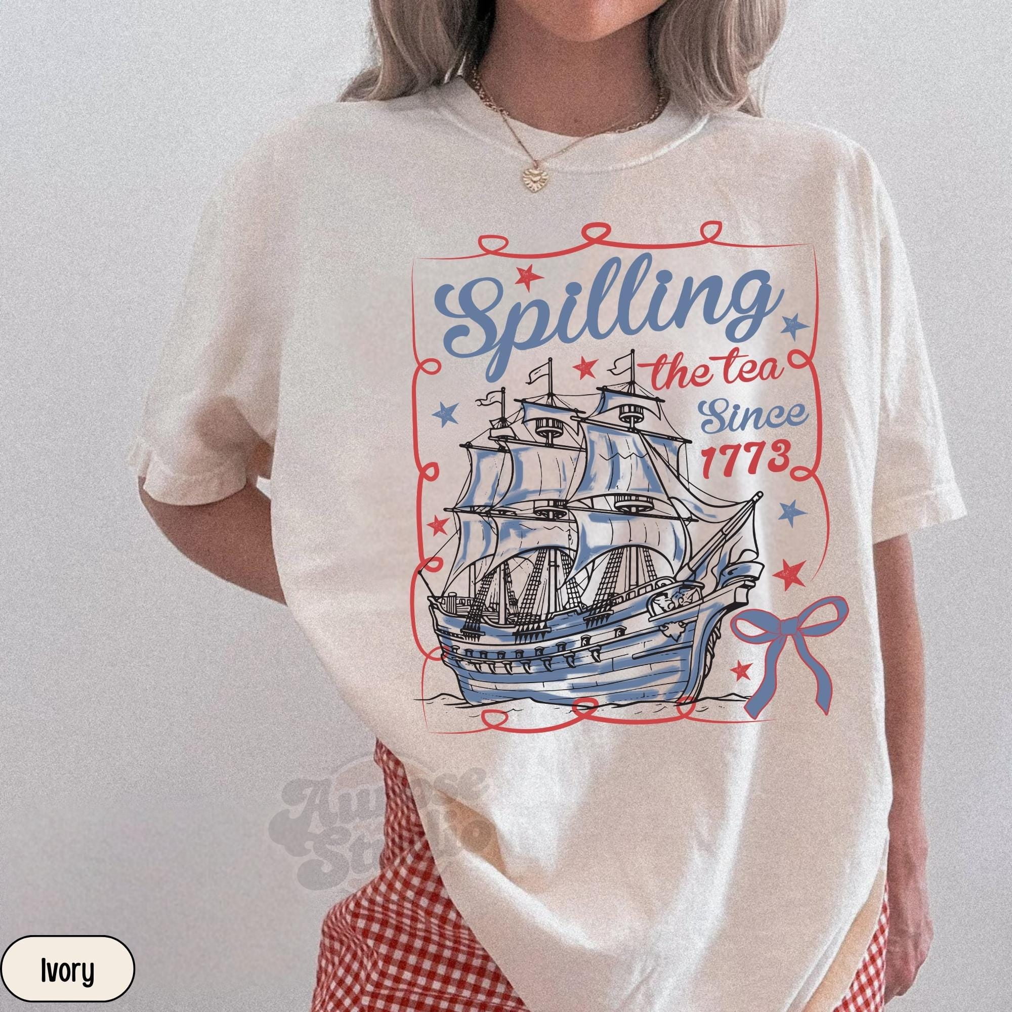 CLOTEX Comfort Colors® Spilling The Tea Since 1773 Shirt, 4th of July T ...