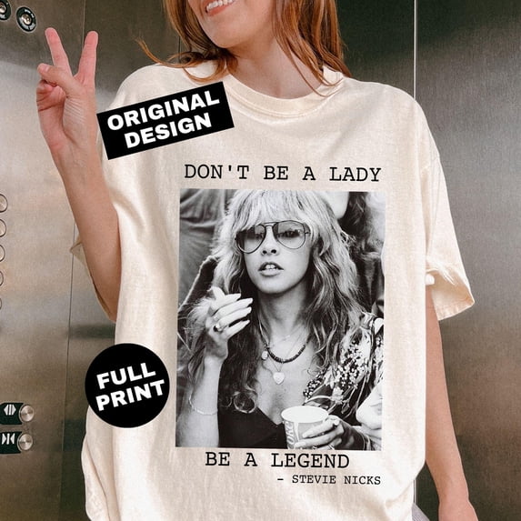CLOTEX Comfort Colors® Steevie Nicks T-Shirt Don't Be A Lady Be A ...