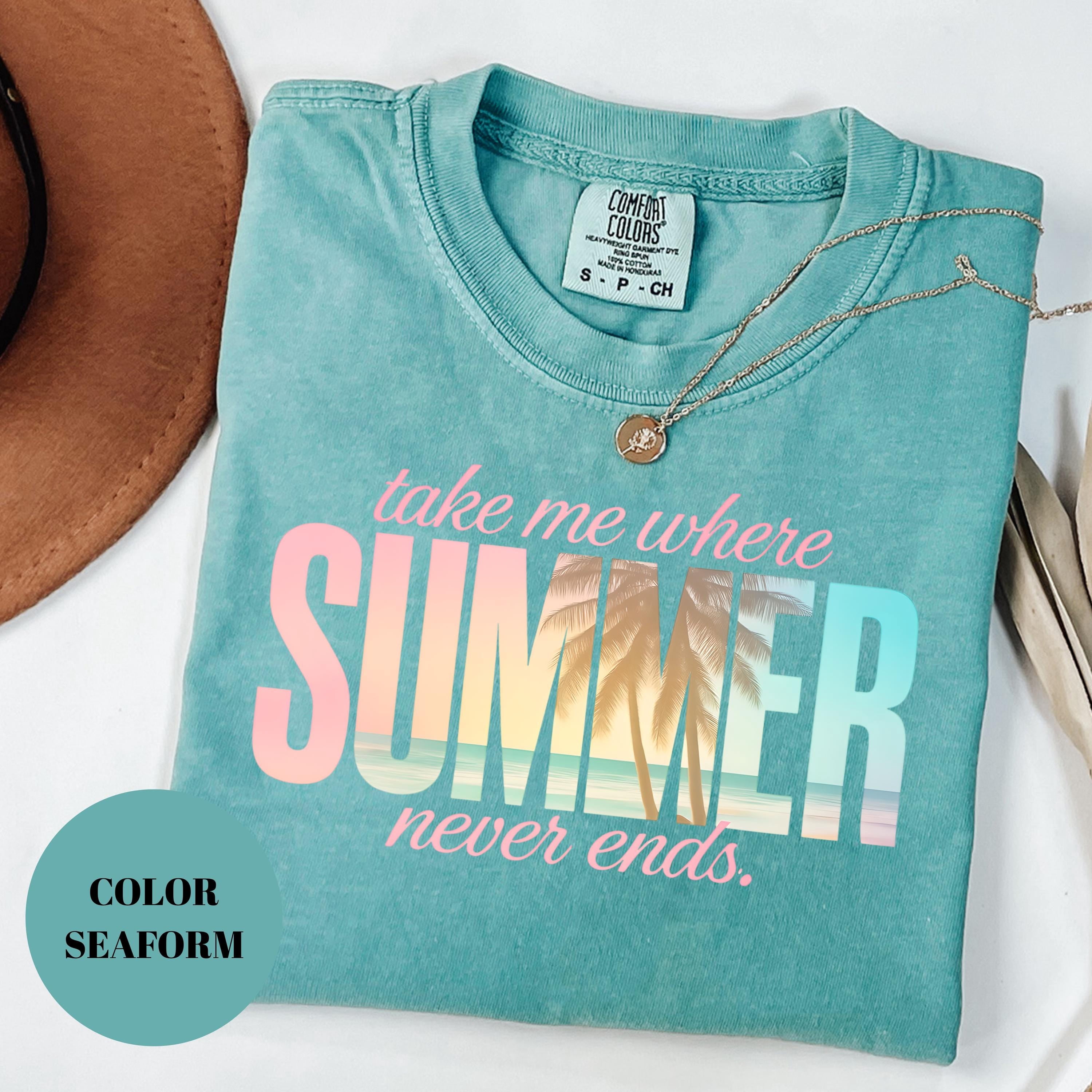 CLOTEX Comfort Colors®Take Me Where Summer Never Ends Shirt - Comfort ...