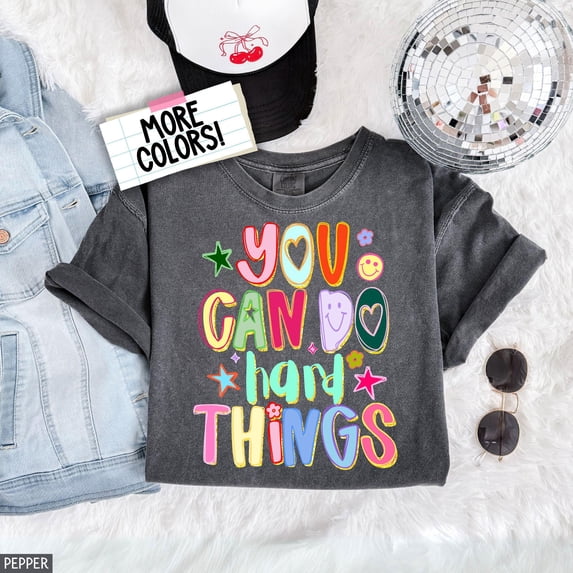 CLOTEX Comfort Colors® You Can Do Hard Things T-Shirt Hand Drawn ...