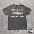CLOTEX Fish Around and Find Trout Graphic Tee, Fisher Shirt, Fish ...