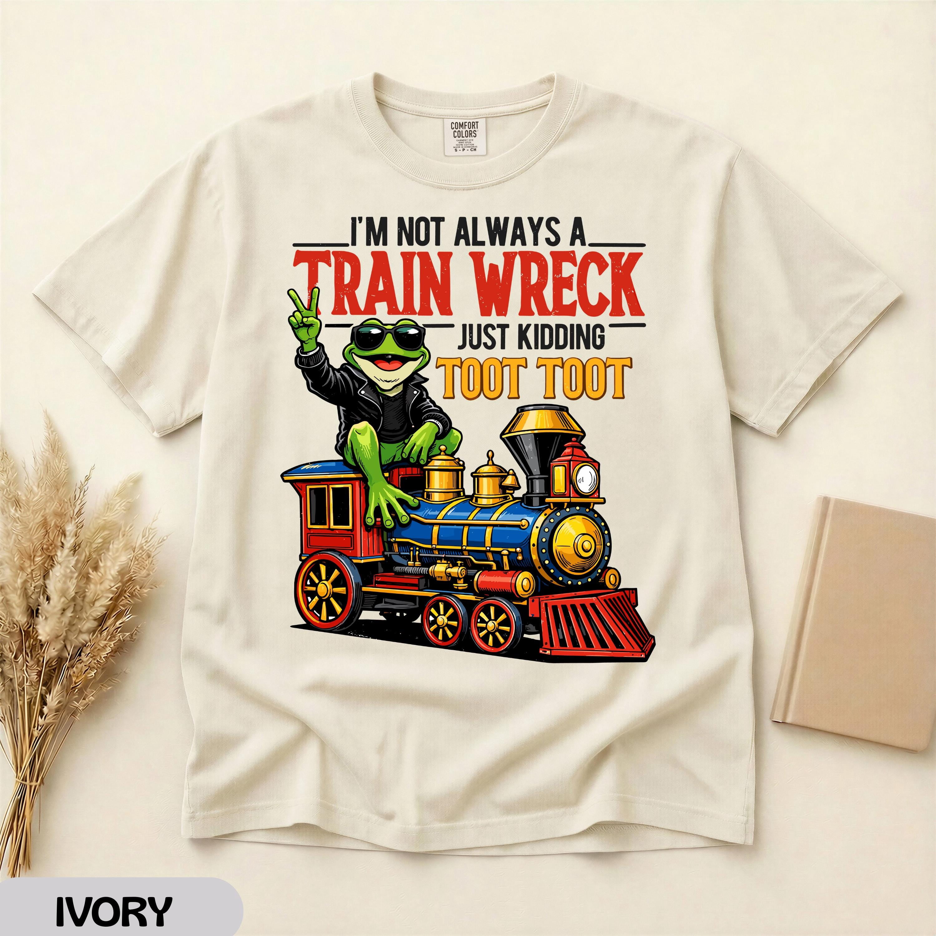 CLOTEX I'm Not Always A Train Wreck Just Kidding Toot Toot Retro T ...