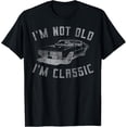 CLOTEX I'm Not Old I'm Classic Funny Car Graphic - Mens & Womens Short ...