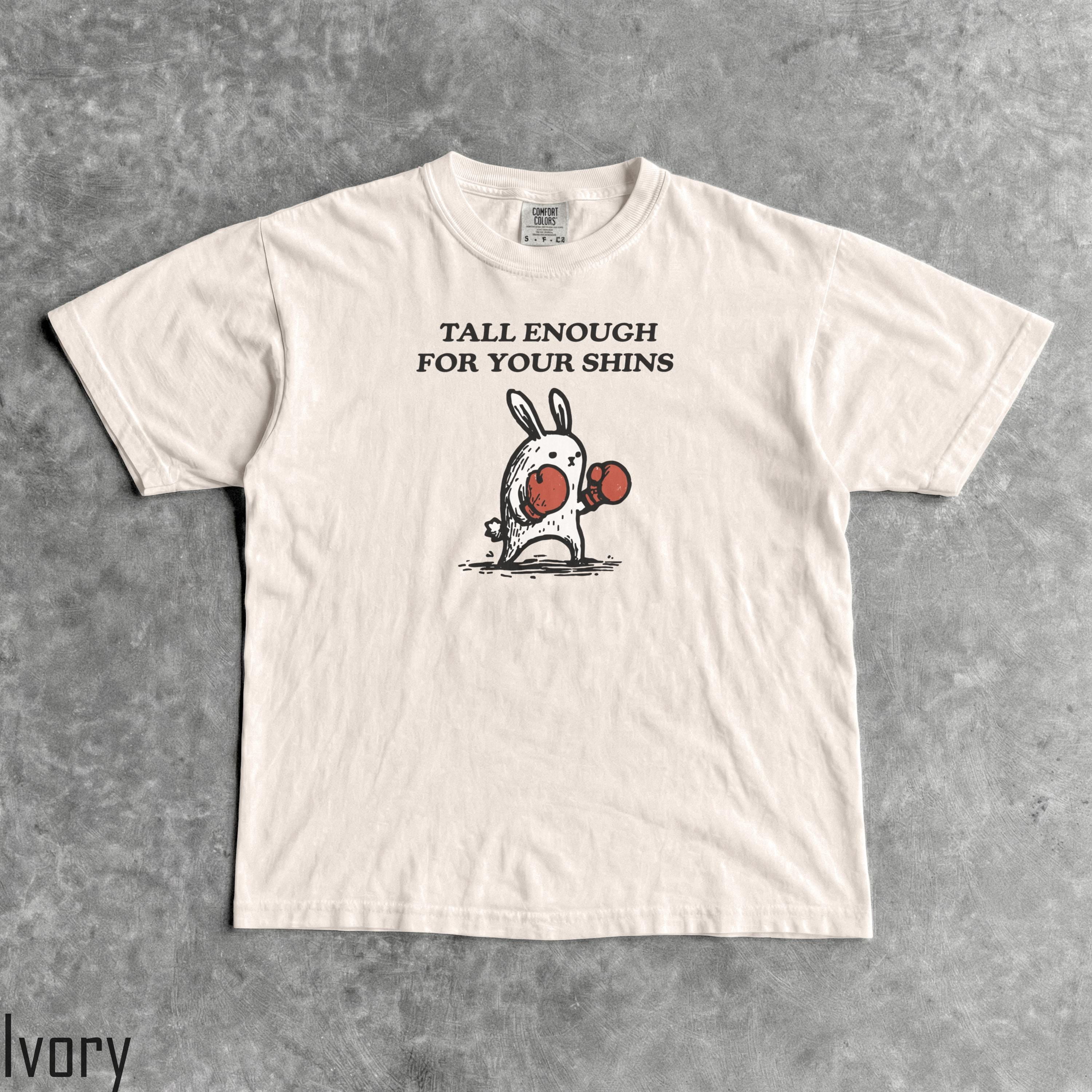 CLOTEX Tall Enough For Your Shins T-Shirt, Unisex Graphic Tee, Funny ...