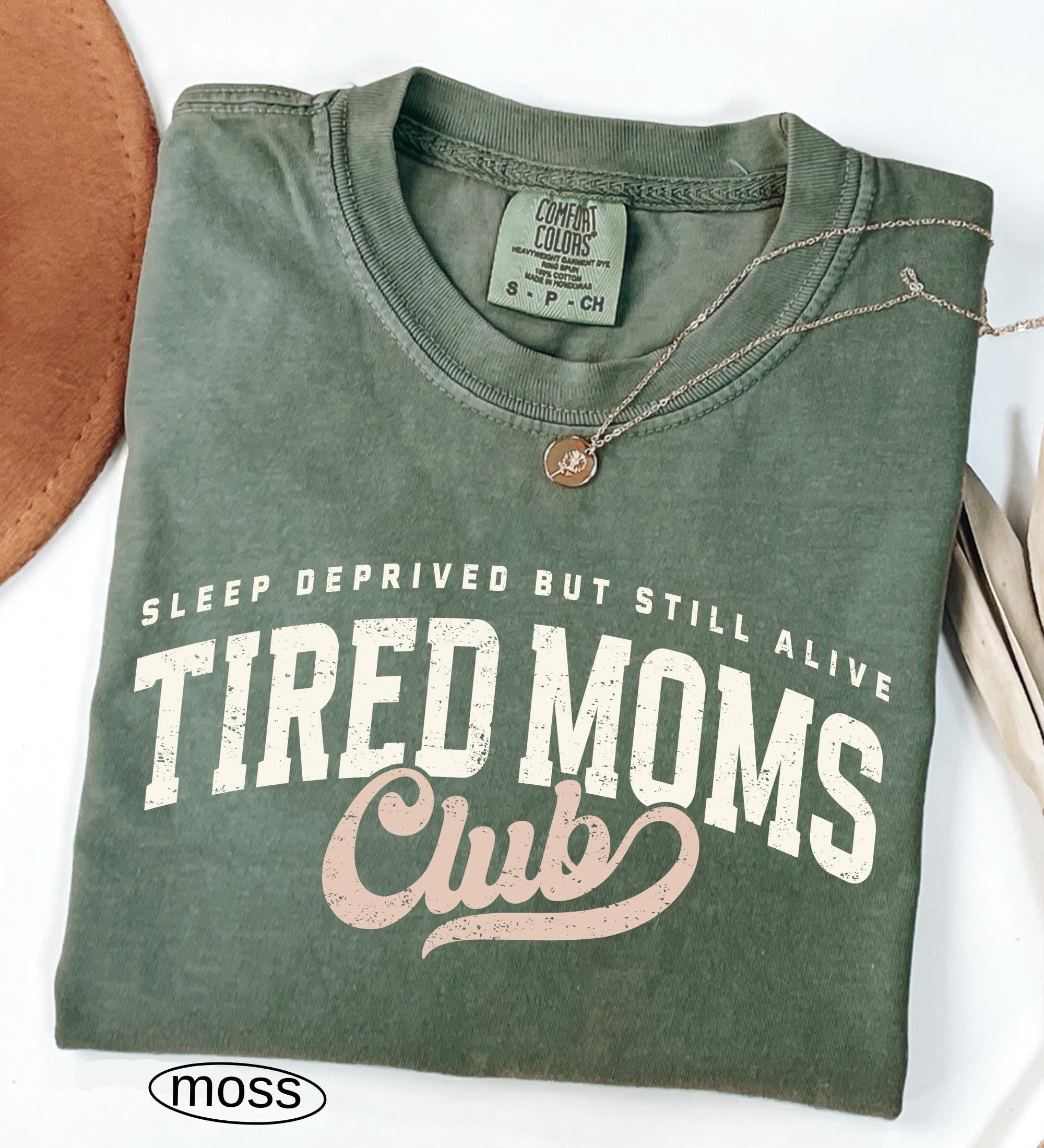 CLOTEX Tired Moms Club Comfort Colors Shirt, Mother's Day Gift, Funny ...