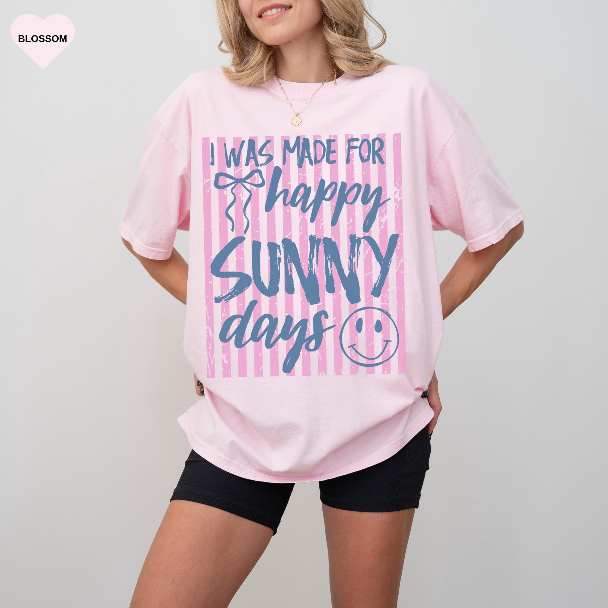 CLOTEX Was Made For Happy Sunny Days Comfort Colors T-Shirt, Cute Bow ...