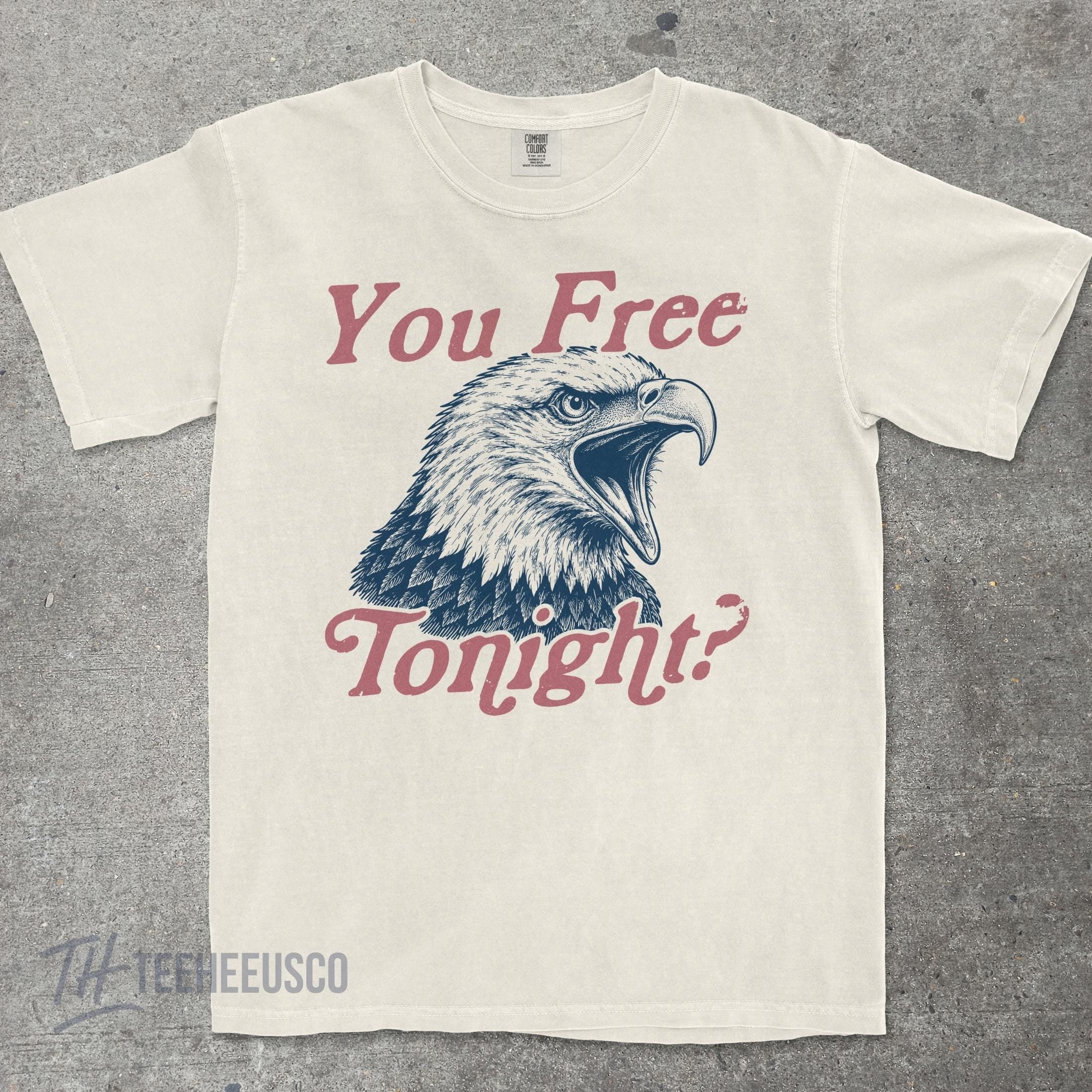 CLOTEX You Free Tonight? Funny Bald Eagle 4th of July Shirt | 250th ...