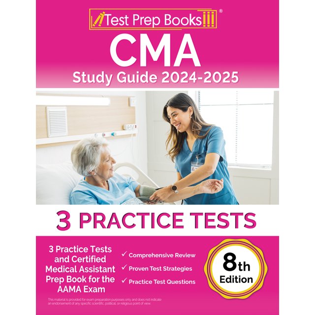 CMA Study Guide 2024-2025: 3 Practice Tests and Certified Medical ...