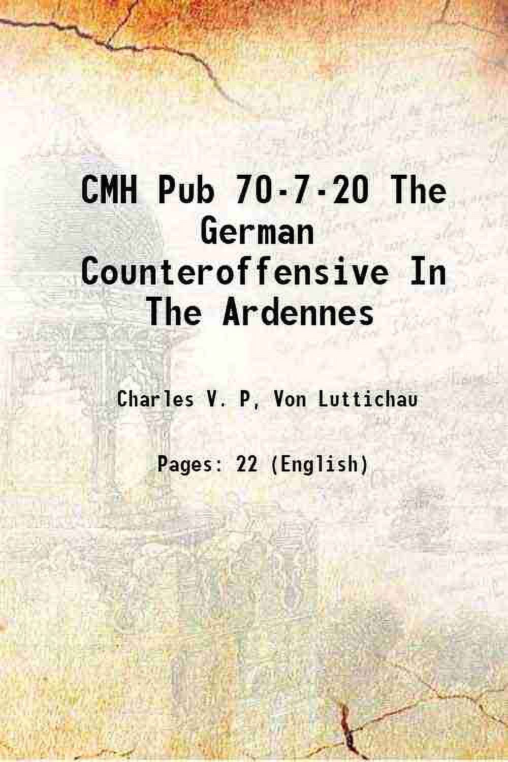 Cmh Pub 70 7 20 The German Counteroffensive In The Ardennes 1990