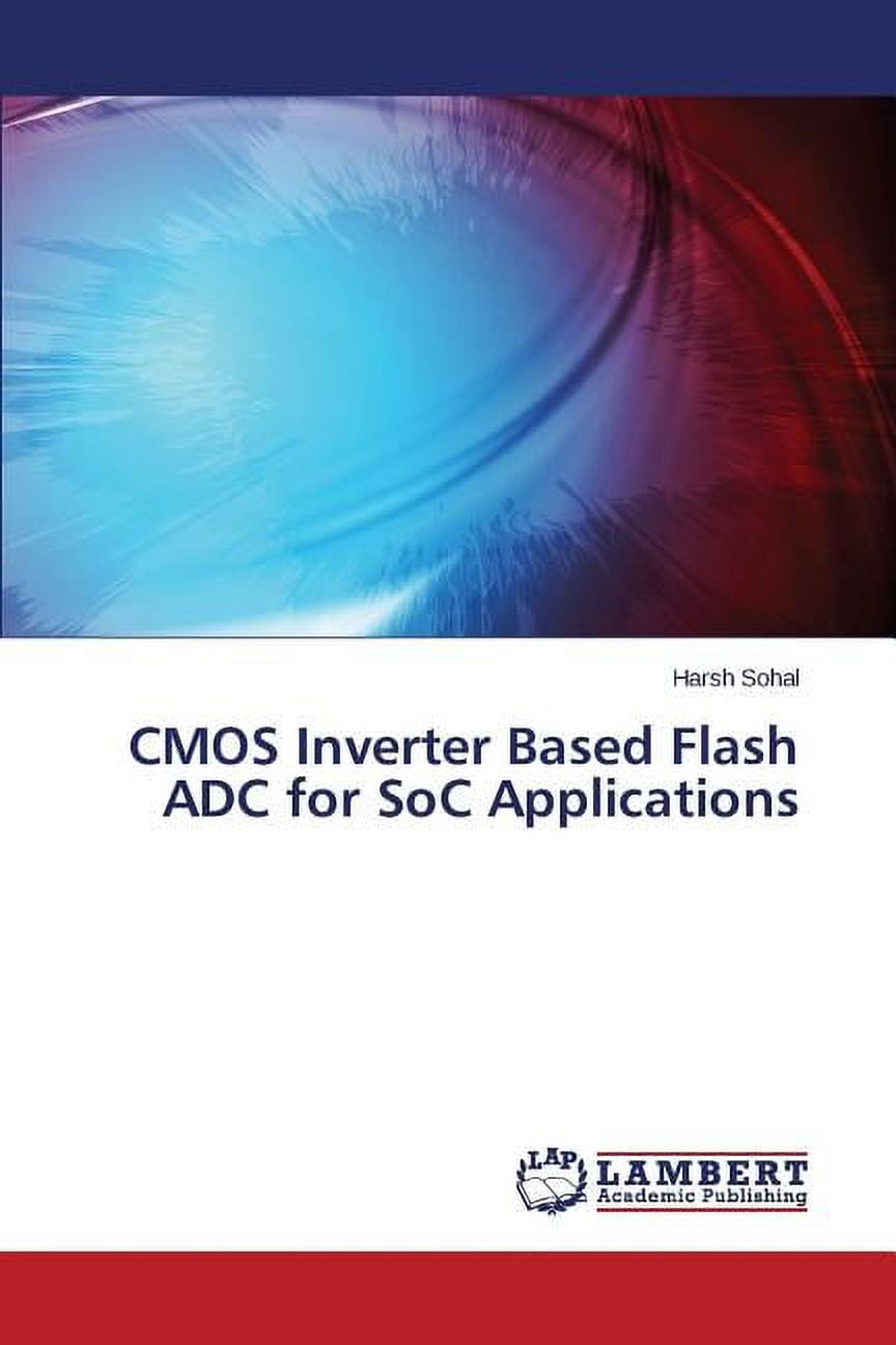 CMOS Inverter Based Flash ADC for SoC Applications (Paperback ...