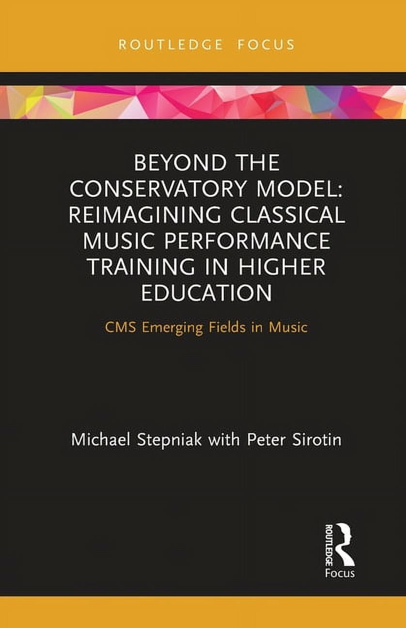 CMS Emerging Fields in Music Beyond the Conservatory Model: Reimagining ...