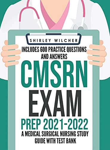 Pre-Owned CMSRN Exam Prep 2021-2022: A Medical Surgical Nursing Study ...