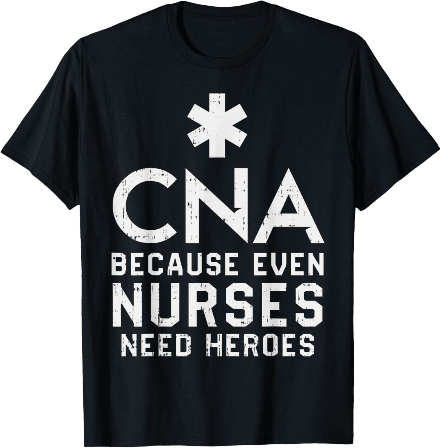CNA Because Even Nurses Need Heroes Shirt Nurse T-Shirt - Walmart.com