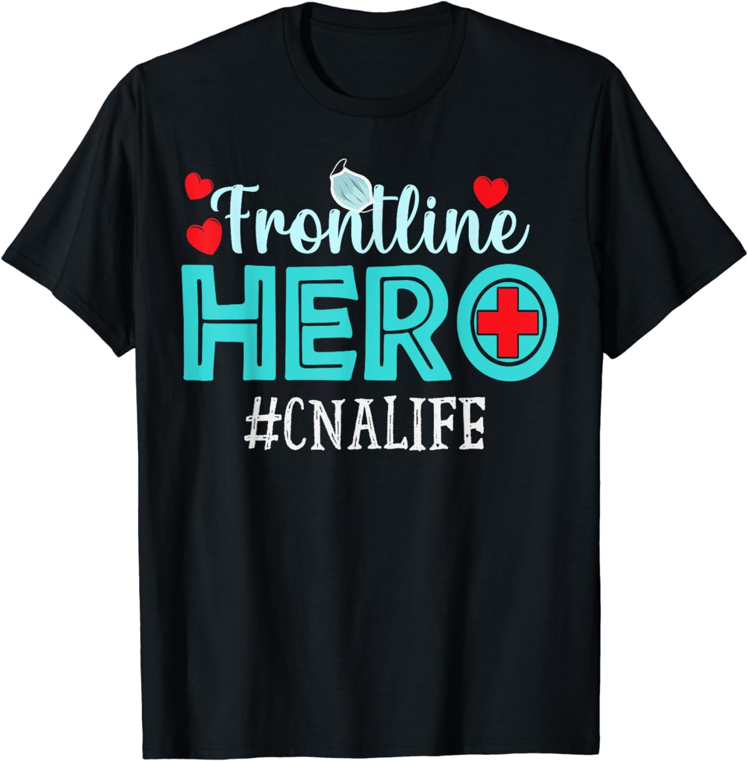CNA Certified Nursing Assistant Frontline Hero Appreciation T-Shirt ...