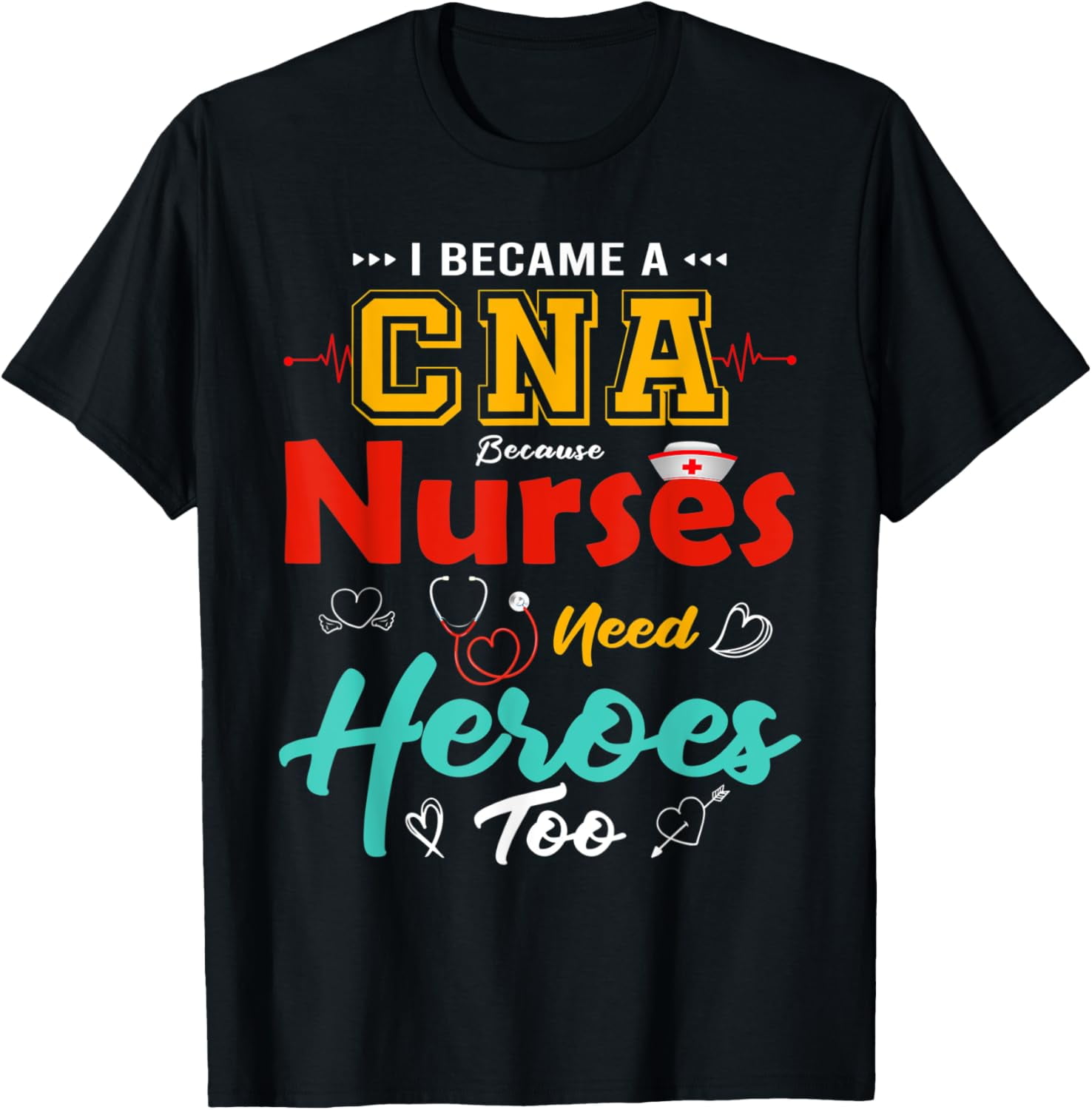 CNA Certified Nursing Assistant Nurses Aide Heroes CNA Nurse T-Shirt - Walmart.com