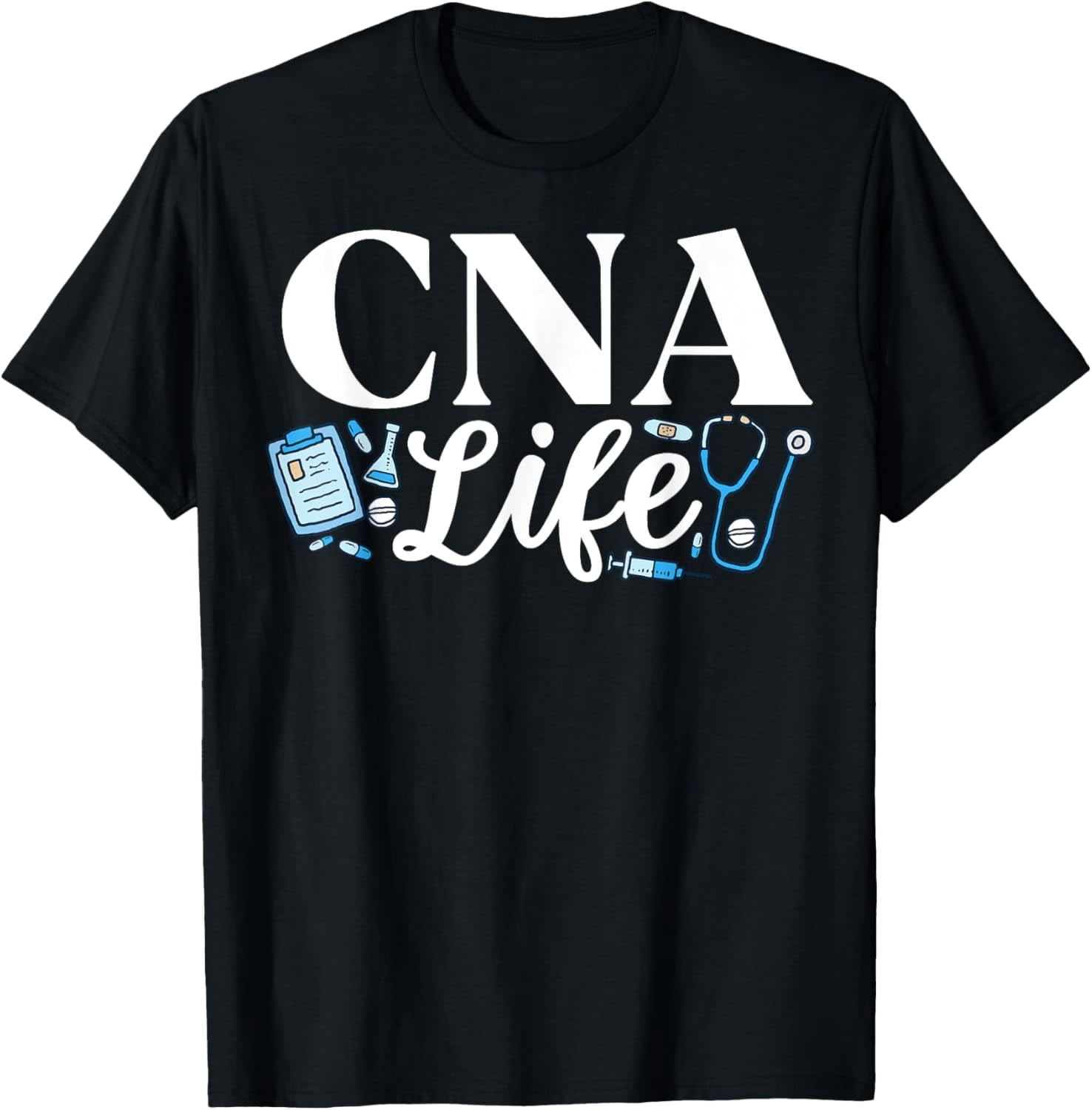CNA Life Certified Nursing Assistant Medical Worker Hospital T-Shirt ...