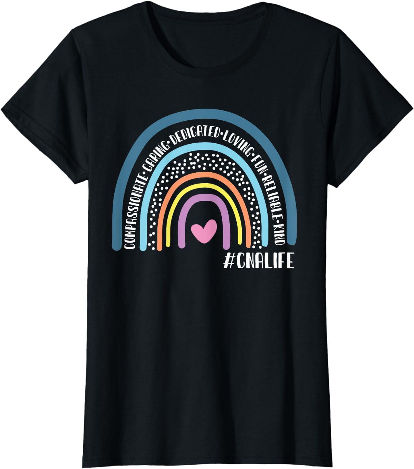 CNA Life Certified Nursing Assistants Cute Rainbow T-Shirt - Walmart.com