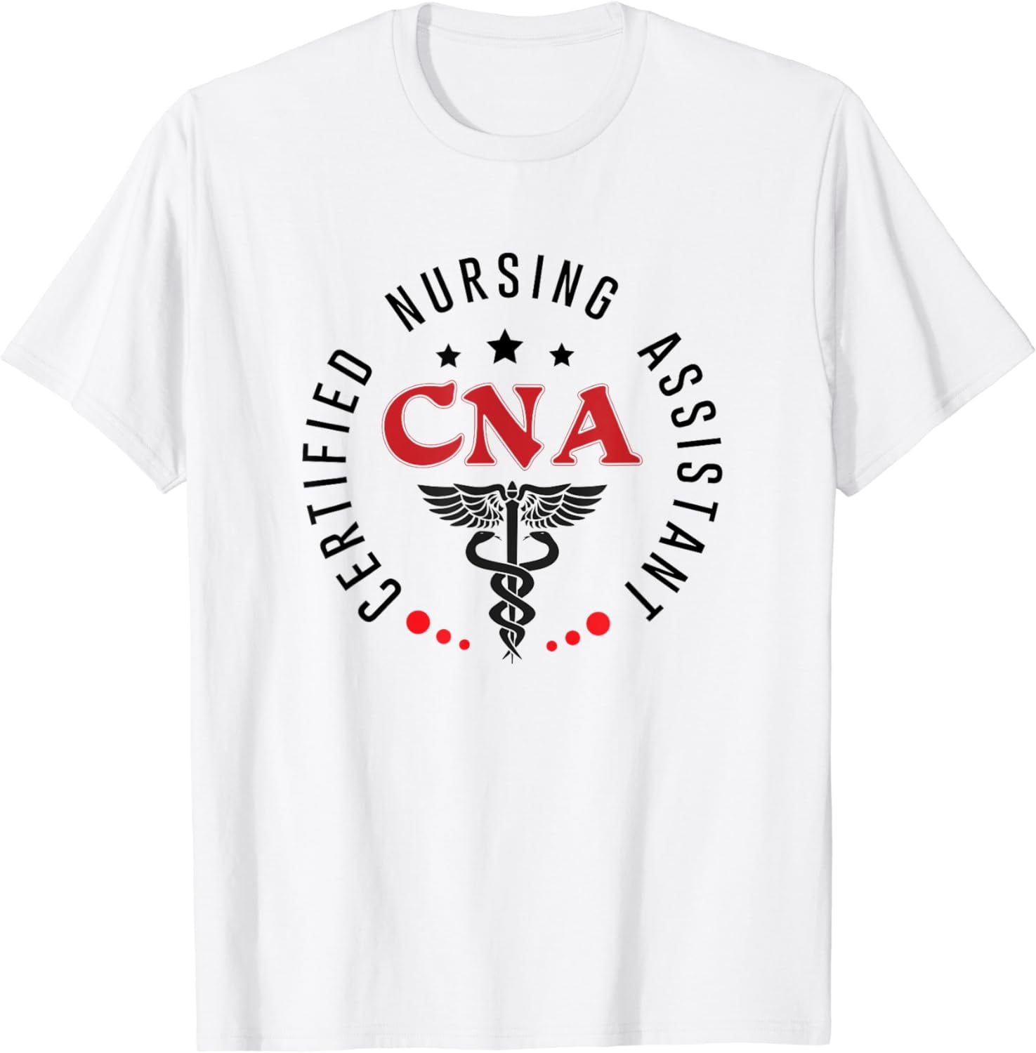 CNA Nurse Assistant Certified Nursing Assistant For Work T-Shirt ...