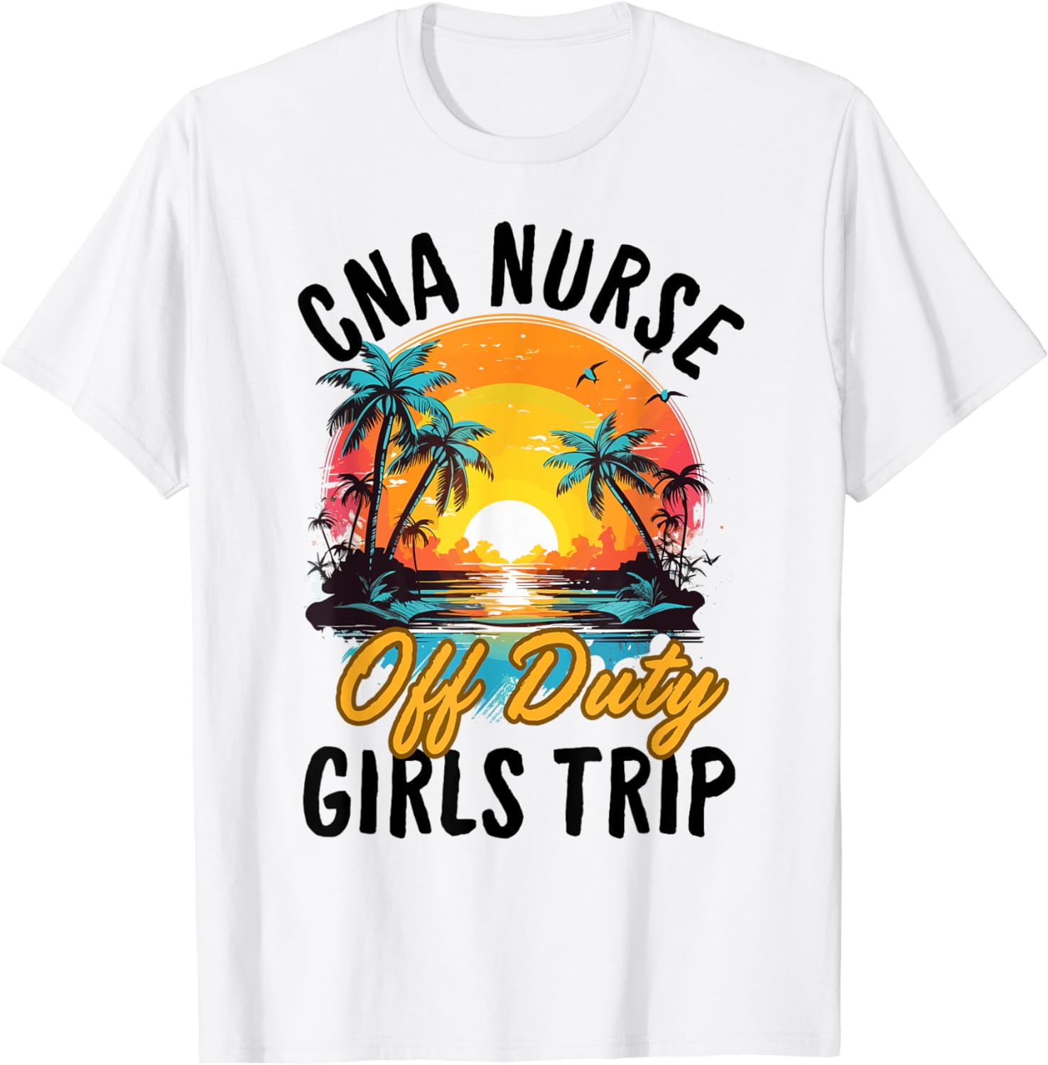 CNA Nurse Girls Trip 2024 Weekend Women Birthday T-Shirt - Walmart.com