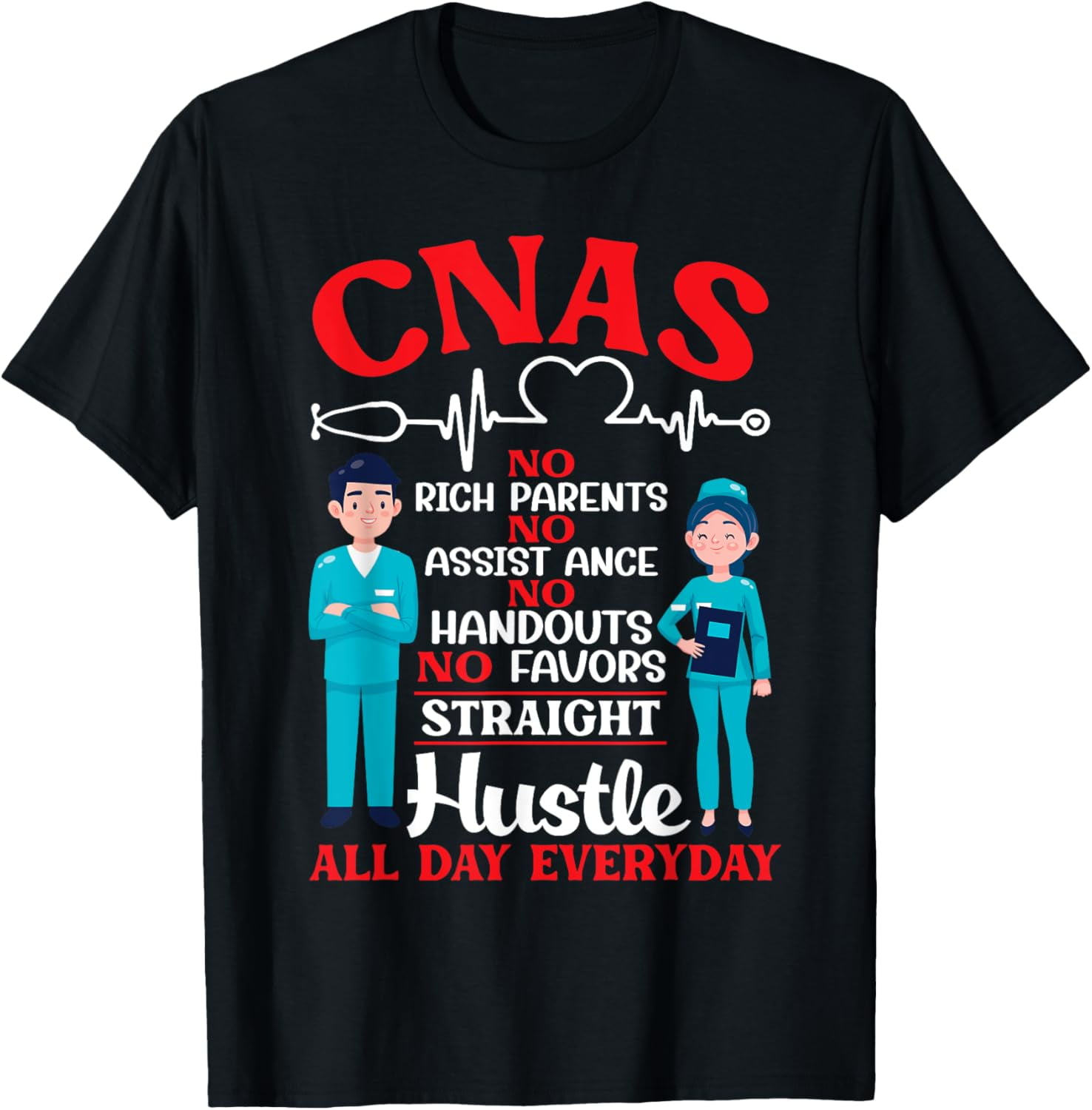 CNAS Hustle All Day Everyday No Rick Parents Handouts Favors T-Shirt ...