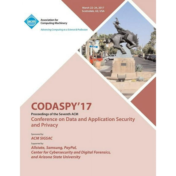 CODASPY 17 Seventh ACM Conference on Data and Application Security and Privacy (Paperback ...