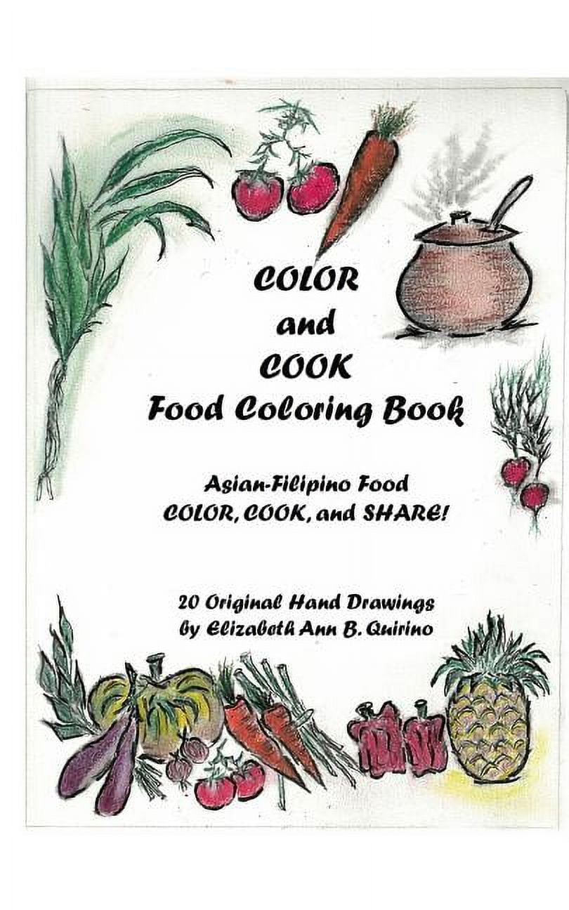 COLOR and COOK Food Coloring Book: Asian-Filipino Food - Color, Cook ...