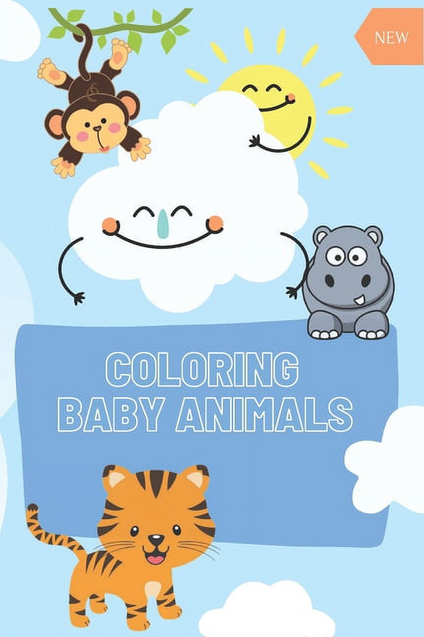 COLORING Baby Animals: : A Coloring Book Featuring 60 Incredibly Cute ...