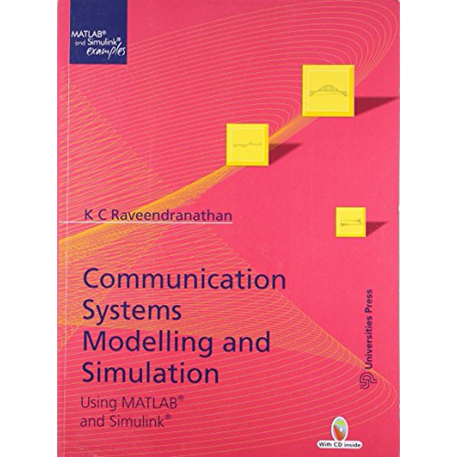Communication System Modelling and Simulation Using MATLAB and Simulink - K.C. Raveendranathan ...