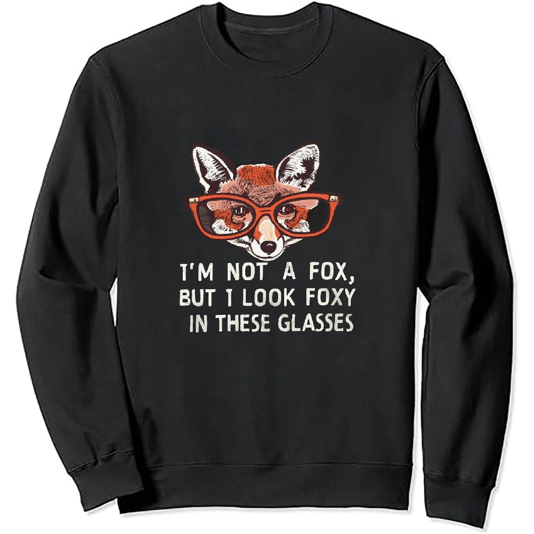 COMIO I Look Foxy In These Glasses Hipster Nerd Sweatshirt - Walmart.com