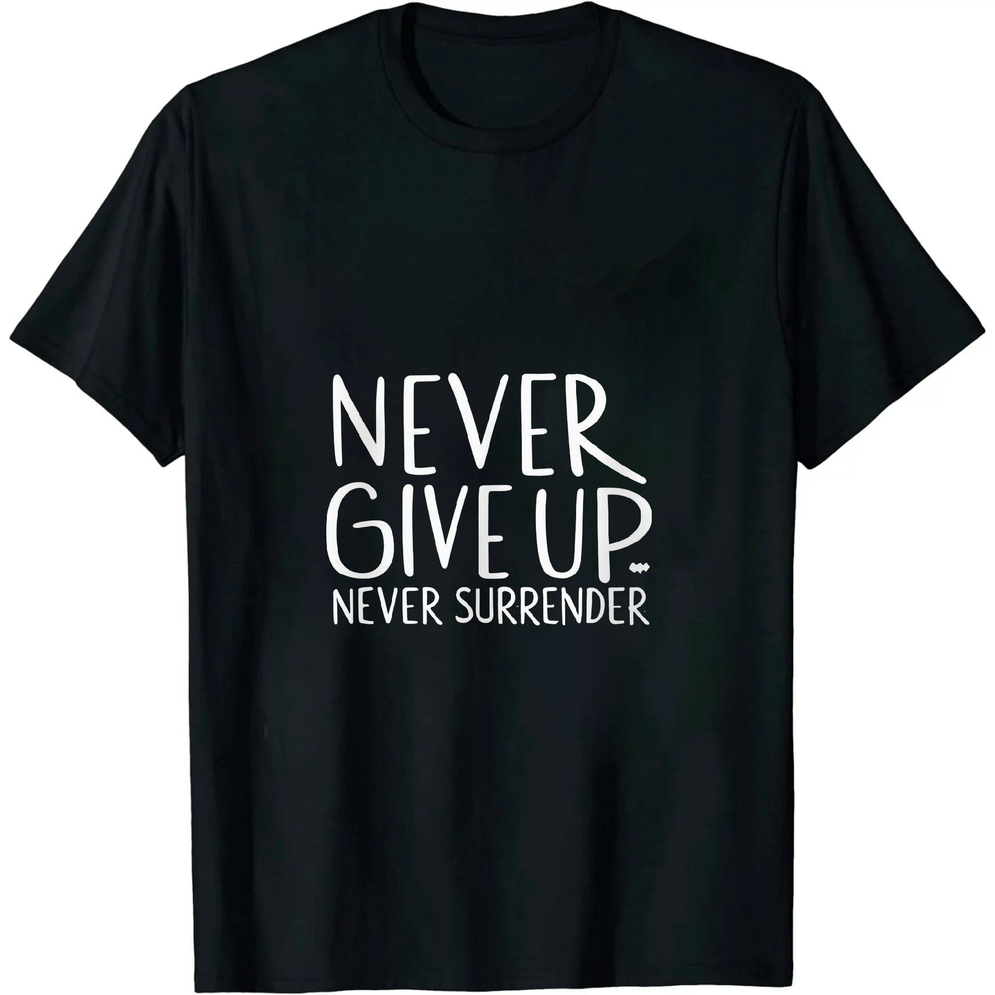 COMIO Never Give Up - Never Surrender - T-Shirt - Walmart.com