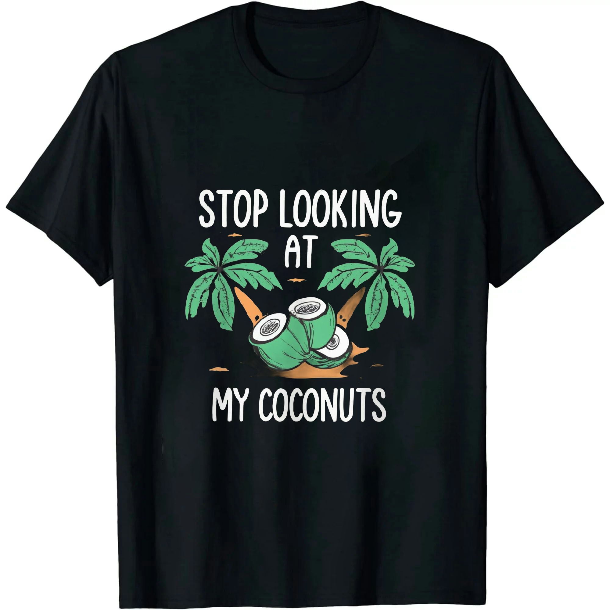 COMIO Stop Looking At My Coconuts Beach Summer Coconut Bra Adult T ...