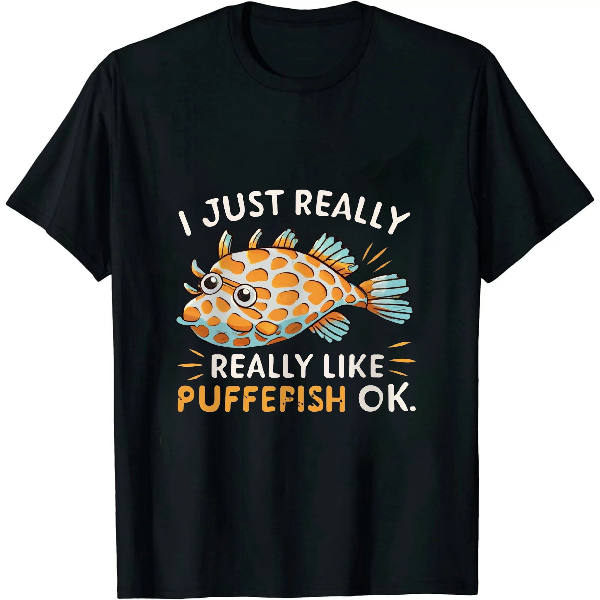 COMIO Vintage Pufferfish Lover I Just Really Like Pufferfish Ok T-Shirt - Walmart.com