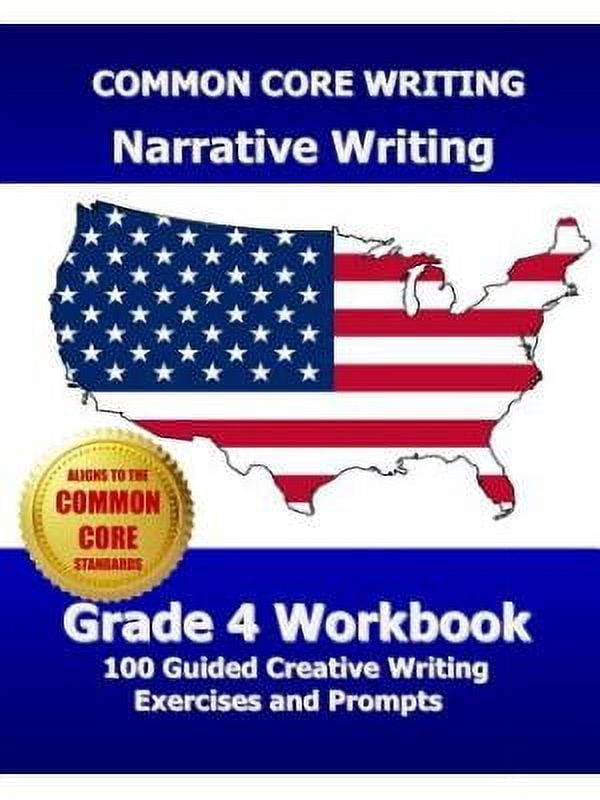 COMMON CORE WRITING Narrative Writing Grade 4 Workbook : 100 Guided ...