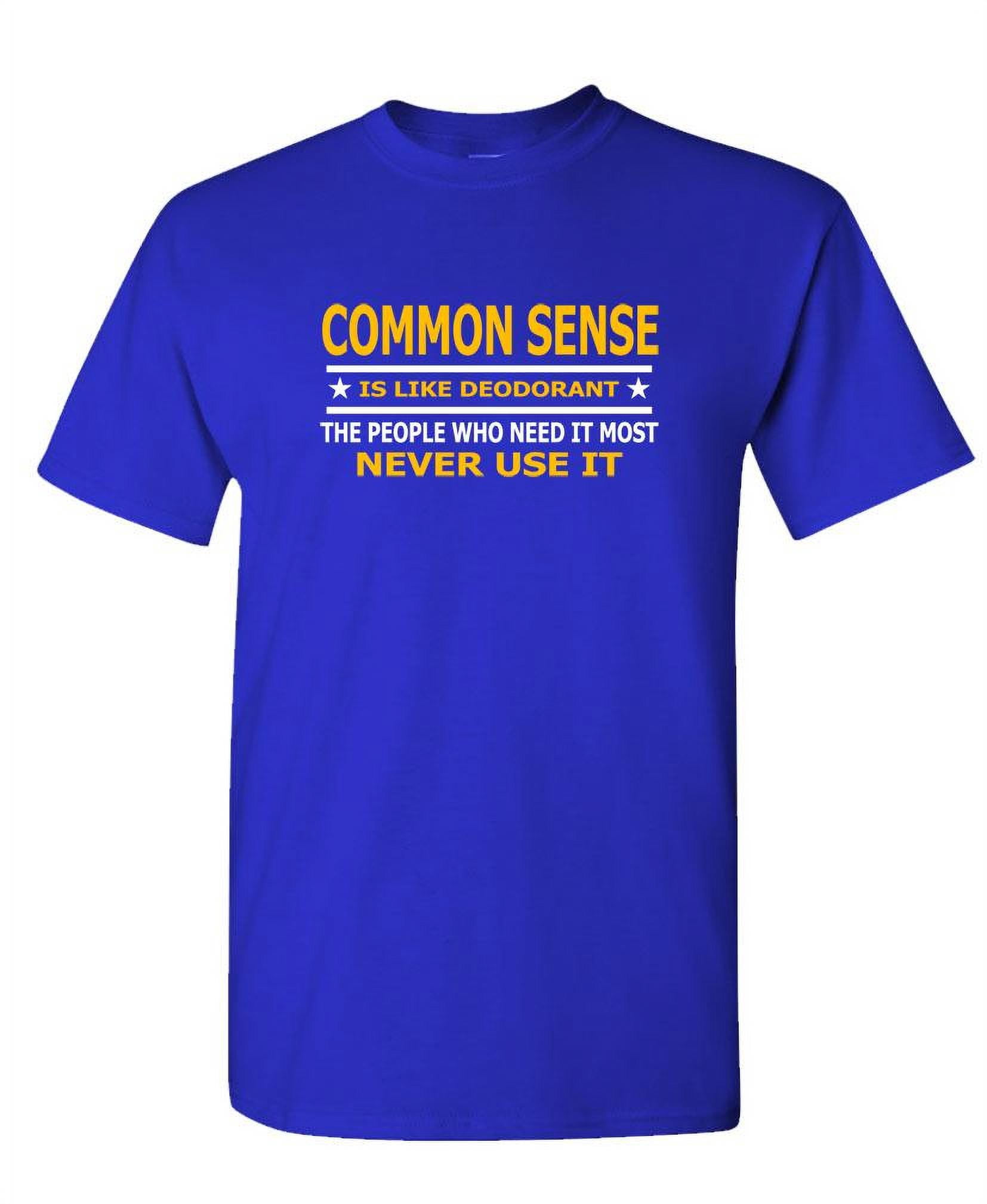 COMMON SENSE IS LIKE DEODORANT - Unisex Cotton T-Shirt Tee Shirt, Royal ...