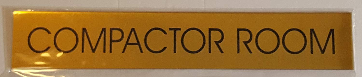 COMPACTOR ROOM SIGN - Gold BACKGROUND (ALUMINIUM - 2X 11 3/4) WITH SELF ...